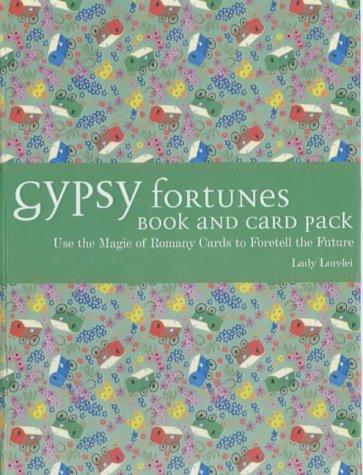 Gypsy Fortunes: Use Romany Magic to Foretell the Future by Lady Lorelei ...