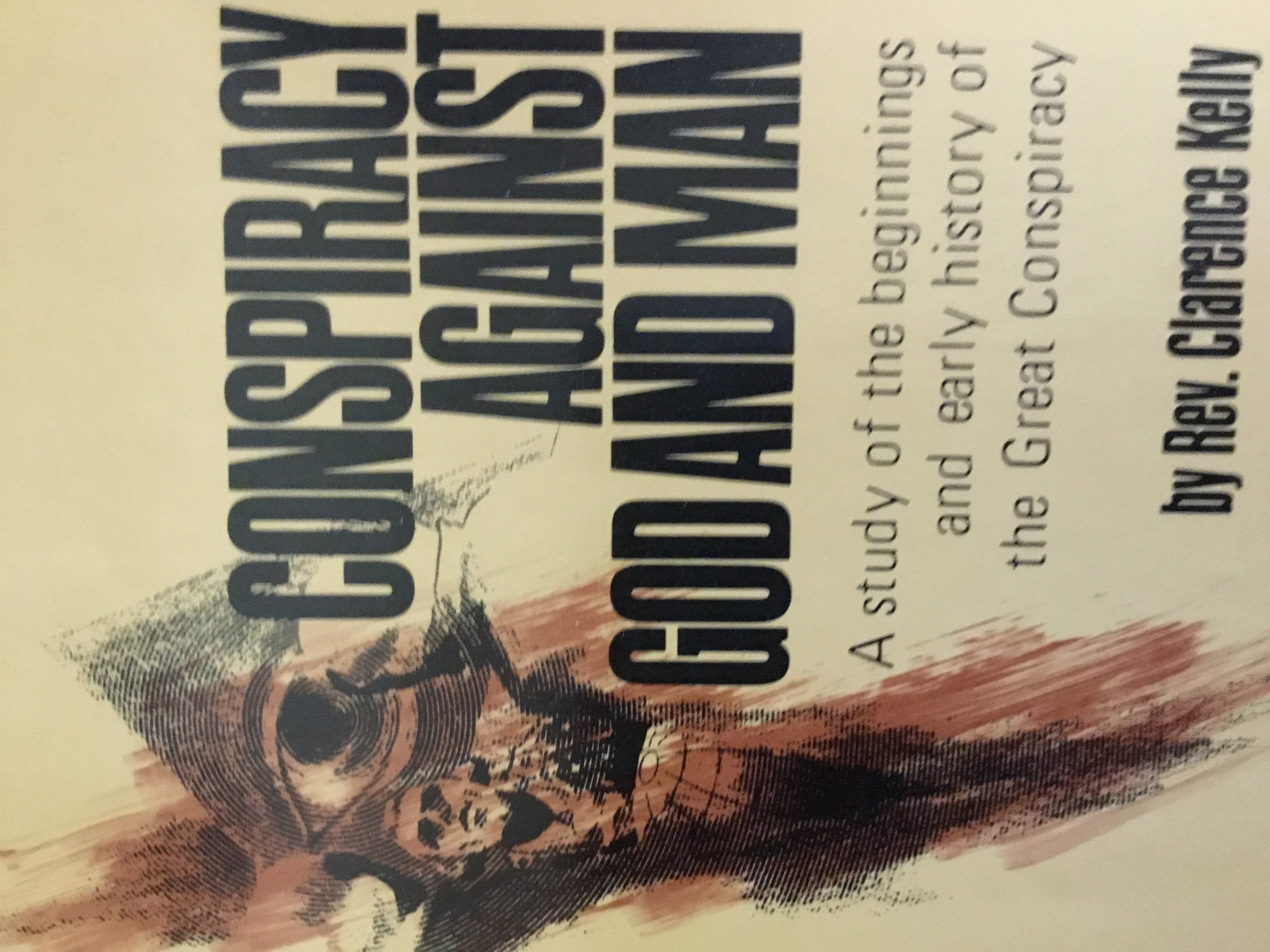 Conspiracy Against God and Man by Clarence Kelly | Goodreads