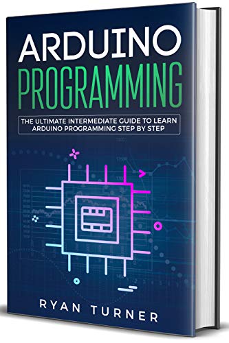 Arduino Programming The Ultimate Intermediate Guide To Learn Arduino 0479