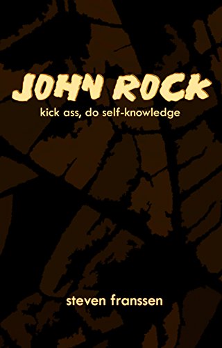 John Rock: Kick Ass, Do Self-Knowledge by Steven Franssen | Goodreads