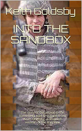 INTO THE SANDBOX: The story of the arrival to the battlefield, told ...