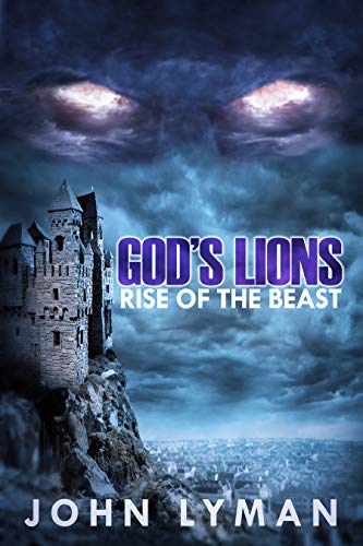 God's Lions - Rise of the Beast by John Lyman | Goodreads