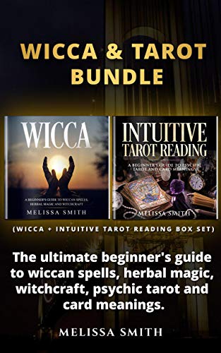 WICCA & TAROT BUNDLE (WICCA + INTUITIVE TAROT READING BOX SET): The ultimate beginner's guide to ...