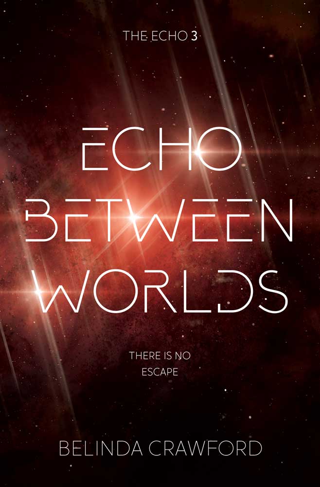Echo Between Worlds (The Echo, #3) by Belinda Crawford | Goodreads