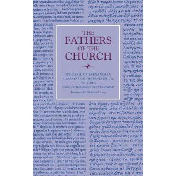 Cyril of Alexandria, Glaphyra on the Pentateuch, Vol. 2 Exodus to ...
