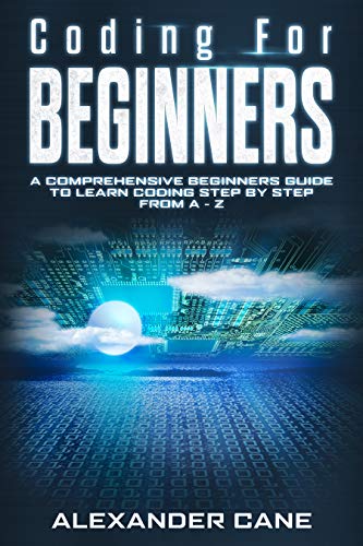 Coding for Beginners: A Comprehensive Beginners Guide to Learn Coding ...