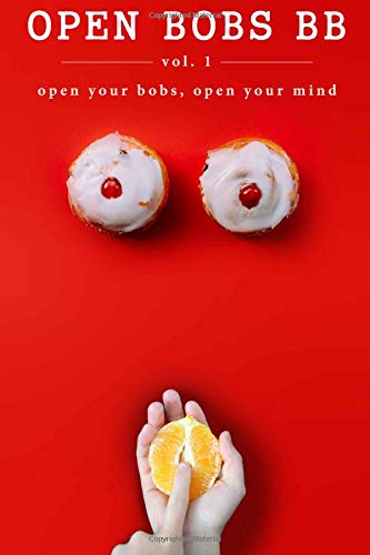 Open Bobs BB, Vol. 1: Open Your Bobs, Open Your Mind by Tawney Seren ...