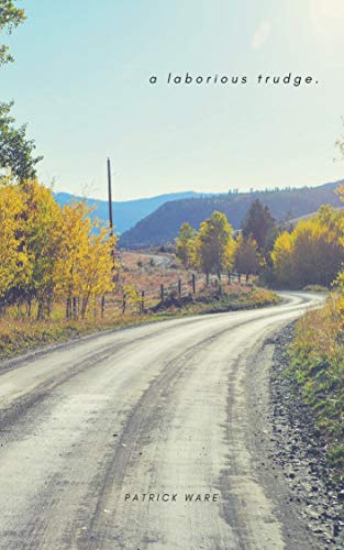 a laborious trudge. by Patrick Ware | Goodreads