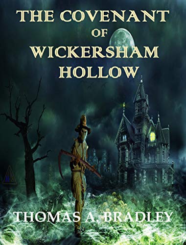 The Covenant of Wickersham Hollow by Thomas A. Bradley | Goodreads