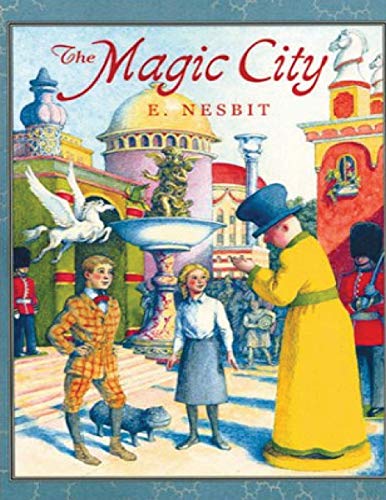 The Magic City (Annotated) by E. Nesbit | Goodreads