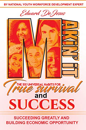 MAKiN' iT: The Six Universal Habits for True Survival and Success by ...
