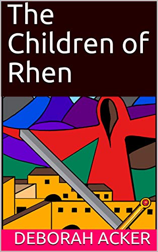 The Children of Rhen by Deborah Acker | Goodreads