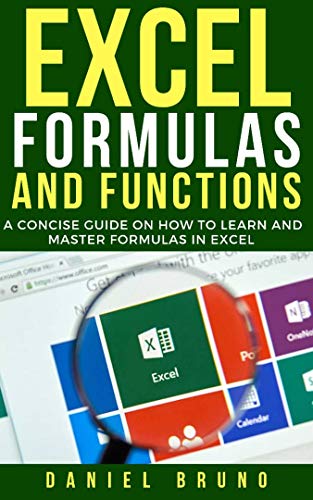 Excel Formulas And Functions A Concise Guide On How To Learn And Master Formulas In Excel By