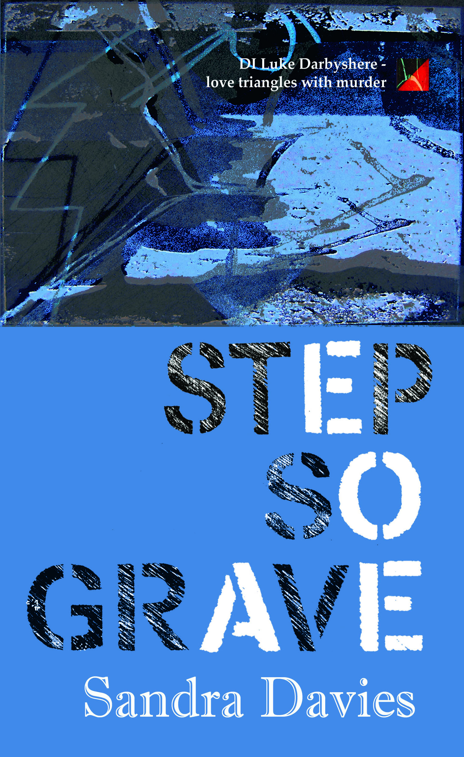 Step so grave (Love triangles with murder #1) by Sandra Davies | Goodreads