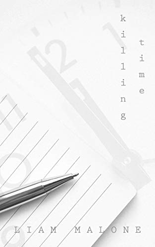 Killing Time: A book of haiku's by Liam Malone | Goodreads