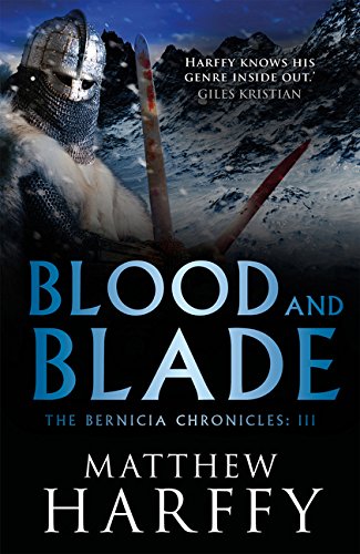 Blood and Blade (The Bernicia Chronicles) by Matthew Harffy | Goodreads