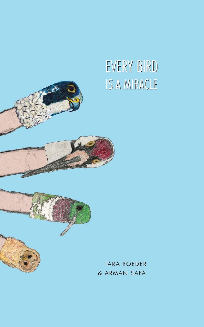Every Bird is a Miracle by Tara Roeder | Goodreads