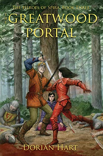 The Greatwood Portal (The Heroes of Spira, #3) by Dorian Hart | Goodreads
