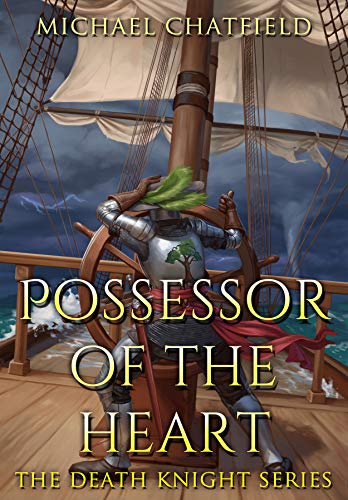 Possessor of the Heart (Death Knight #2) by Michael Chatfield | Goodreads