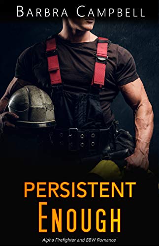 Persistent Enough (Hot Enough #1) by Barbra Campbell | Goodreads