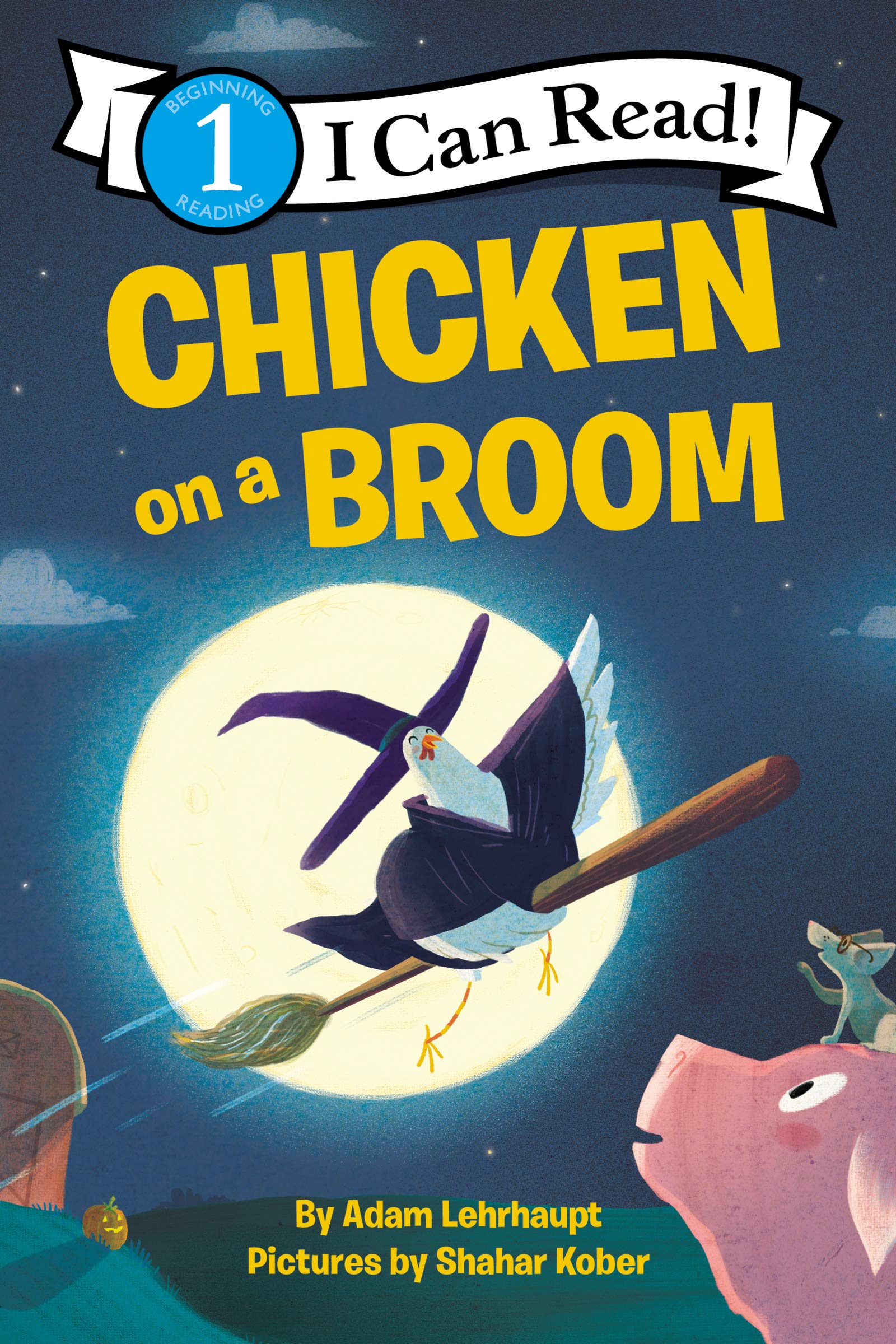 Chicken on a Broom (I Can Read Level 1) by Adam Lehrhaupt | Goodreads