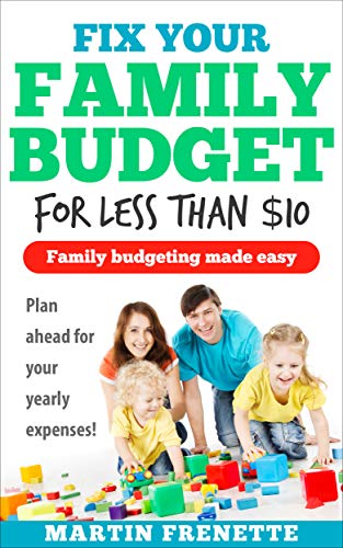 Fix Your Family Budget For Less Than $10: Family Budgeting Made Easy by ...