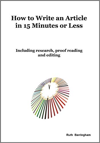 How To Write An Article In 15 Minutes Or Less: Including Research ...