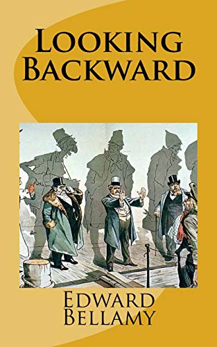 Looking Backward by Edward Bellamy | Goodreads