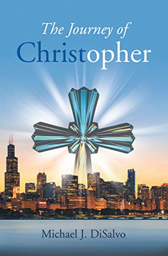 The Journey of Christopher by Michael J. DiSalvo | Goodreads