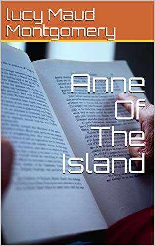 Anne Of The Island by L.M. Montgomery | Goodreads