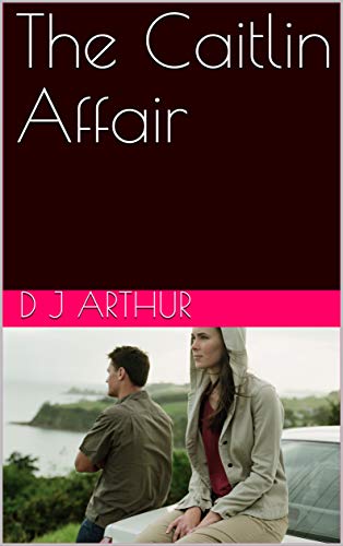 The Caitlin Affair by D.J. Arthur | Goodreads