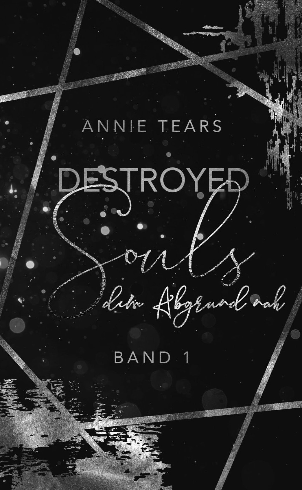 Destroyed Souls: dem Abgrund nah by Annie Tears | Goodreads