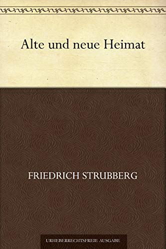 Alte und neue Heimat by Friedrich Strubberg | Goodreads