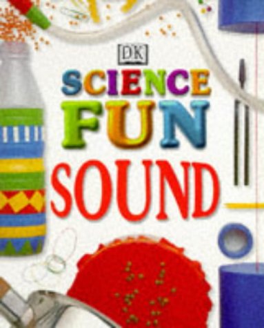 Sound (Science Fun) by Neil Ardley | Goodreads