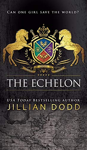 The Echelon (Spy Girl) by Jillian Dodd | Goodreads