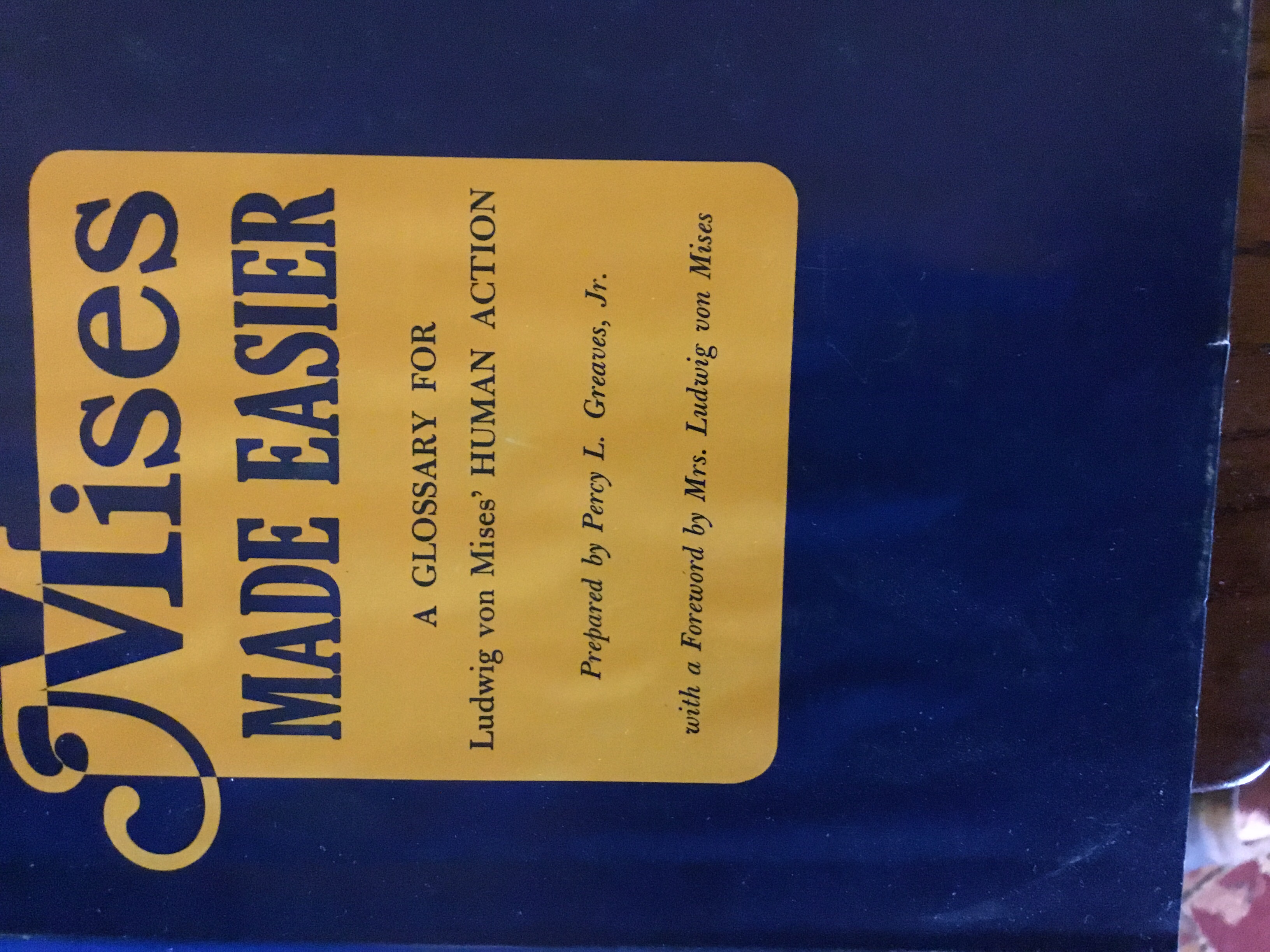 Mises Made Easier A Glossary for Ludwig Von Mises' Human Action by ...