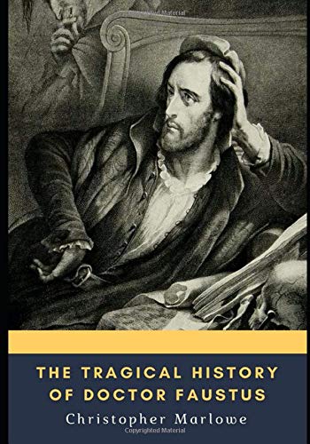 The Tragical History of Doctor Faustus by Christopher Marlowe | Goodreads