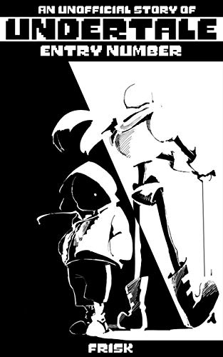 UNDERTALE : ENTRY NUMBER by Frisk Sans | Goodreads