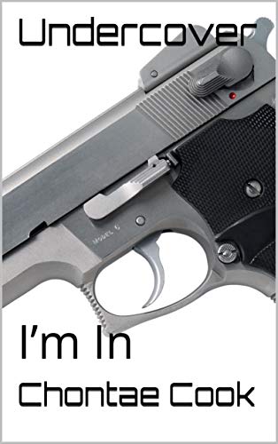 Undercover: I’m In (1) by Chontae Cook | Goodreads