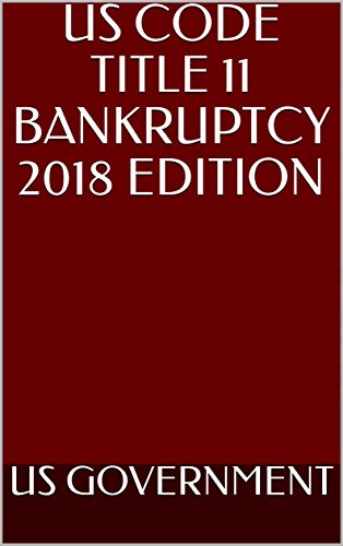 US CODE TITLE 11 BANKRUPTCY 2018 EDITION by US Government | Goodreads