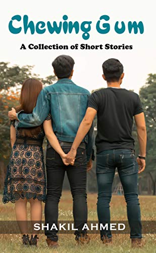 Chewing Gum by Shakil Ahmed | Goodreads