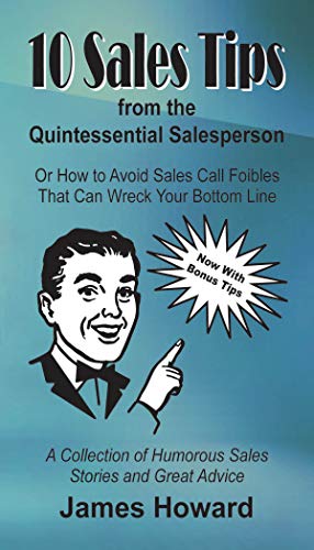 10 Sales Tips from the Quintessential Salesperson: or How to Avoid ...
