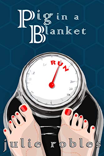 Pig in a Blanket by Julie Robles | Goodreads