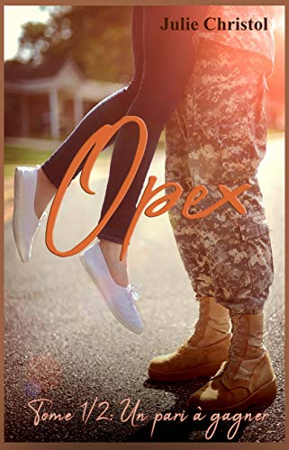 Opex: Tome 1/2: Un pari à gagner by Julie Christol | Goodreads