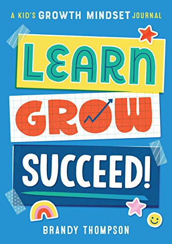 Learn, Grow, Succeed!: A Kids Growth Mindset Journal by Brandy Thompson ...