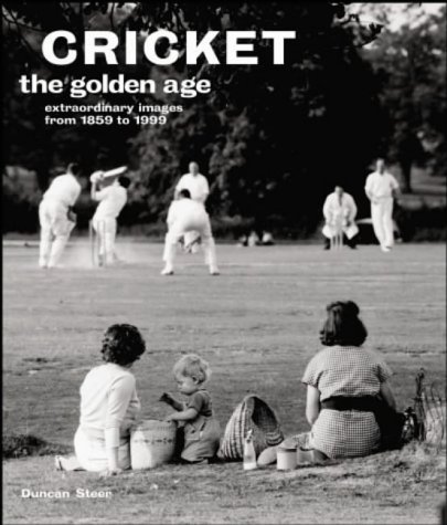Cricket: the golden age by Duncan Steer | Goodreads