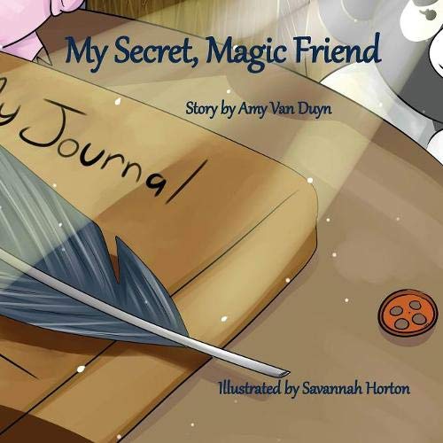 My Secret, Magic Friend by Amy Van Duyn | Goodreads