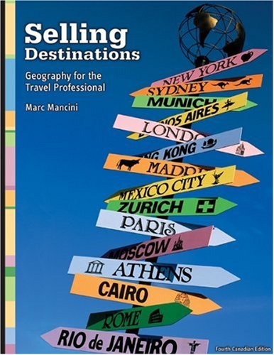 Selling Destinations: Geography for The Travel Professional by Marc ...