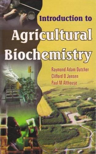 Introduction to Agricultural Biochemistry by Raymond Adam Dutcher ...