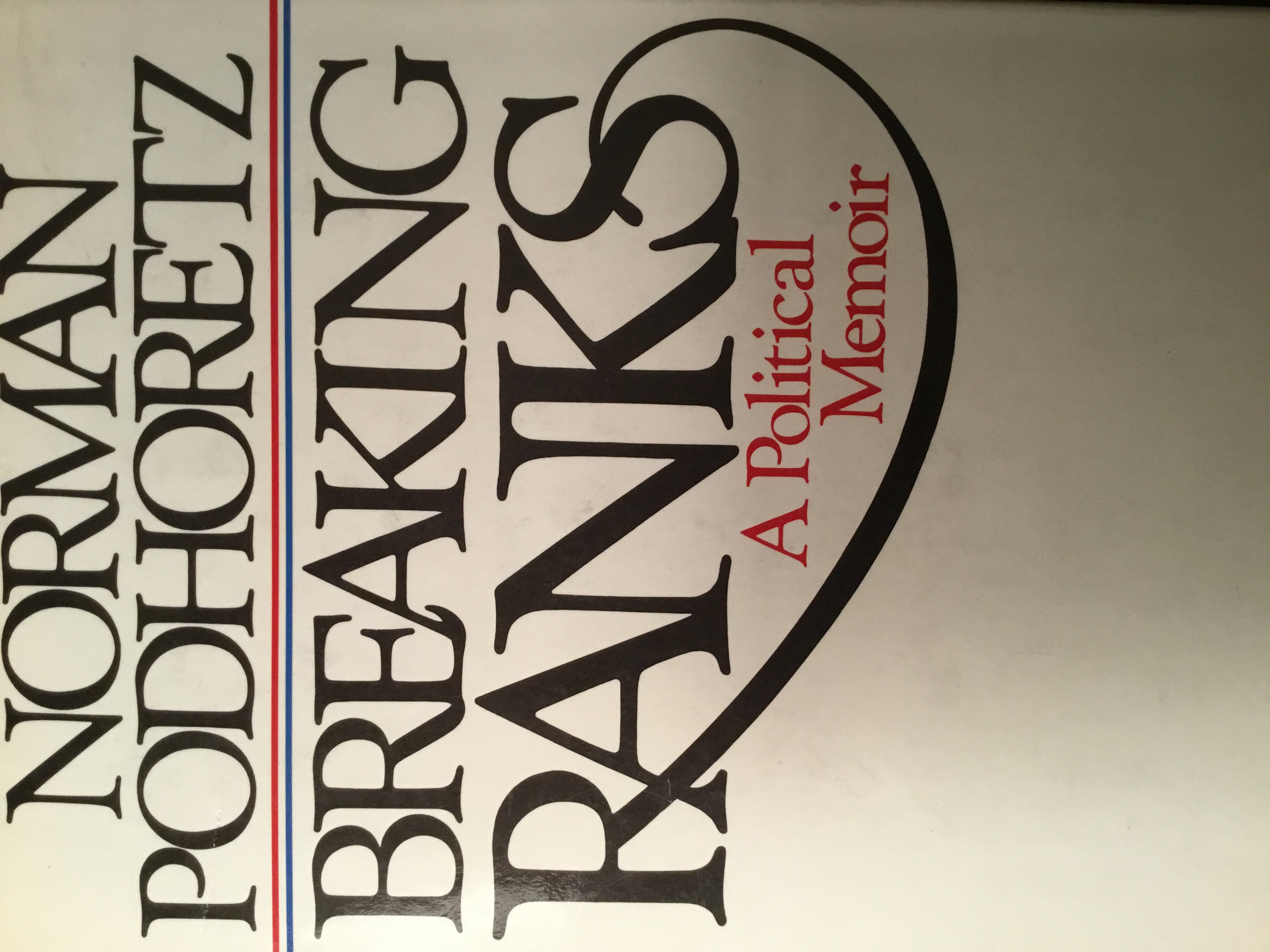 Breaking ranks: A political memoir by Norman Podhoretz | Goodreads